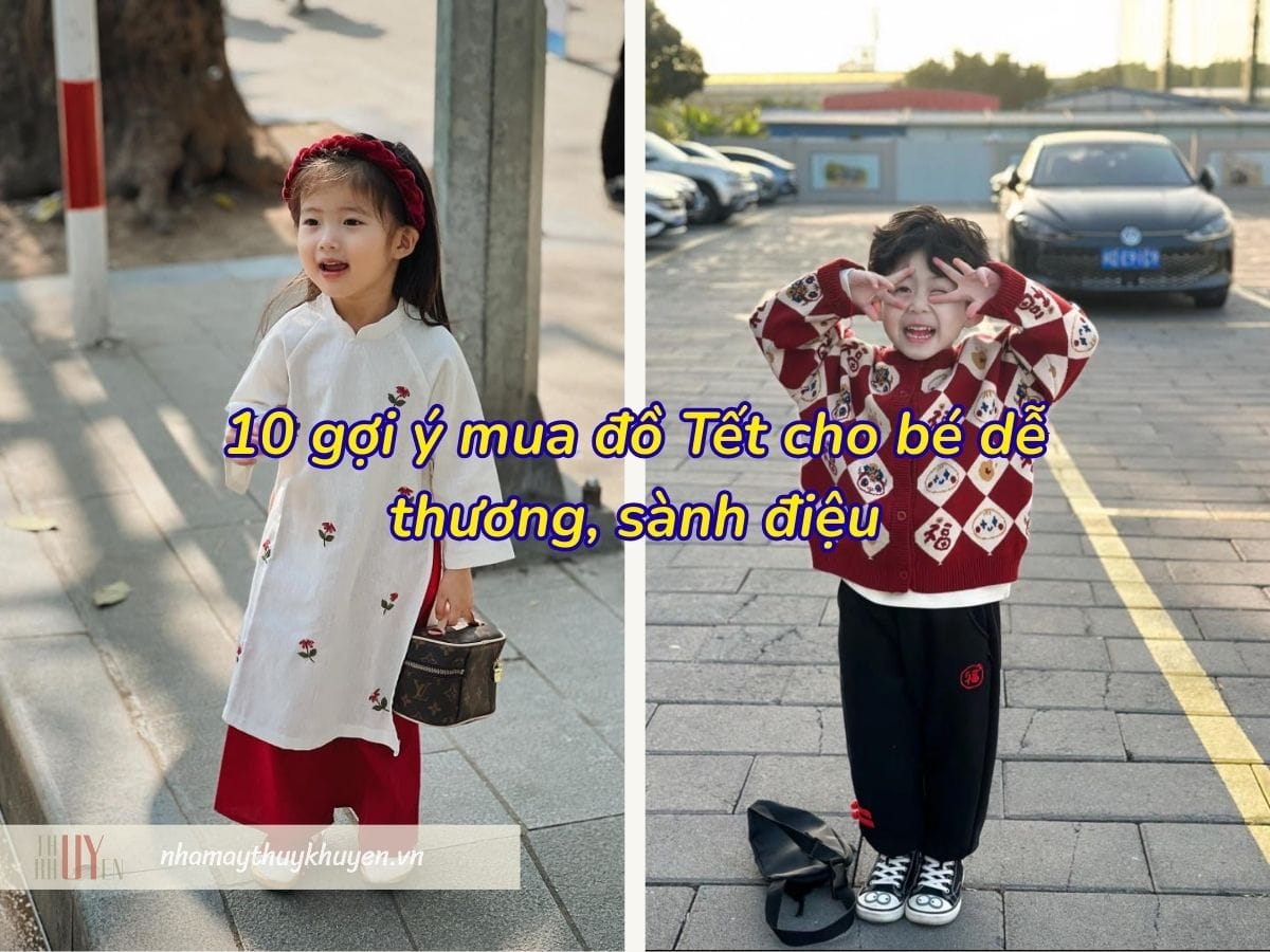Mách mẹ 10 gợi ý mua đồ Tết cho bé dễ thương, sành điệu